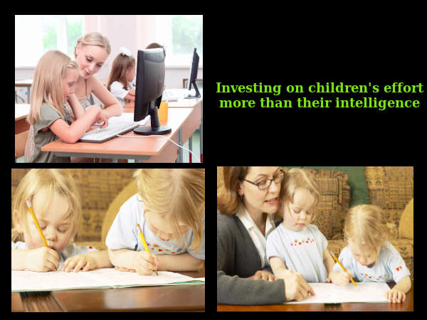 Investing on children's effort more than their intelligence - Careerindia