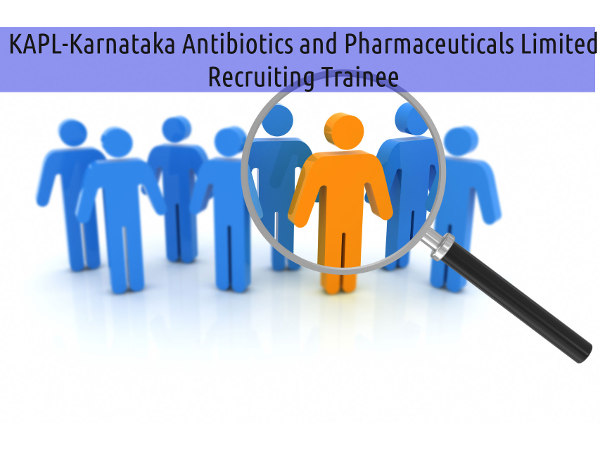 Karnataka Antibiotics and Pharmaceuticals Limited (KAPL) Recruiting 26 ...