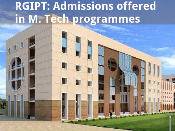 RGIPT: Admissions offered in M. Tech programmes - Careerindia