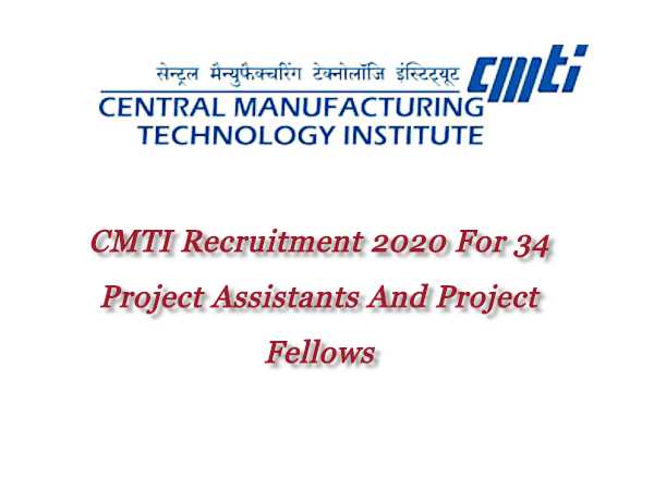 CMTI Recruitment 2020 For 34 Project Assistant, Project Fellow And DEO ...