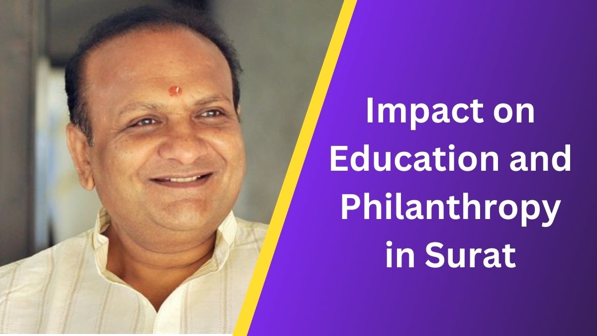 Beyond Business: Manhar Kakadia's Enduring Impact on Education and ...