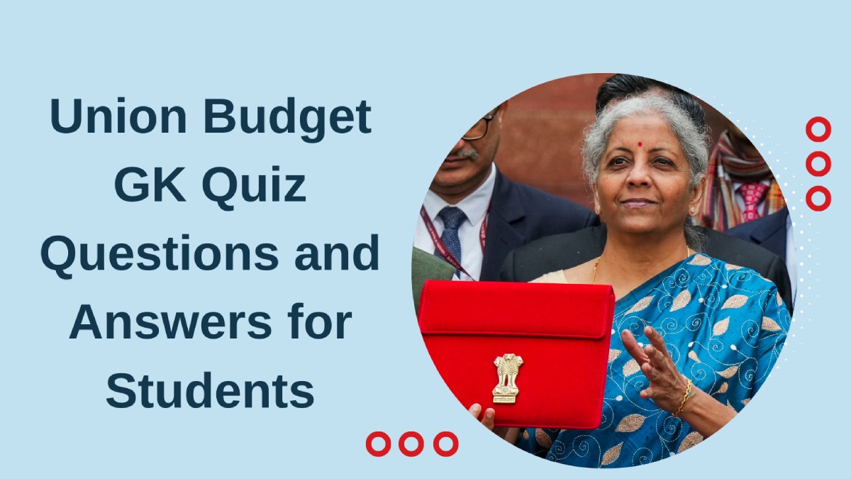 Union Budget GK Quiz Questions and Answers for Students - Careerindia