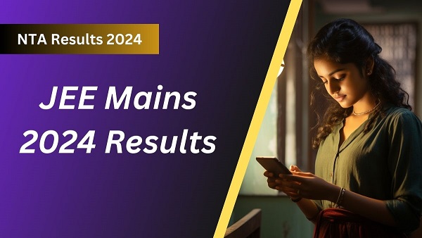 JEE Main 2024 Result Out on jeemain.nta.ac.in, 56 Students Secured 1st Rank With 100 Percentile ...