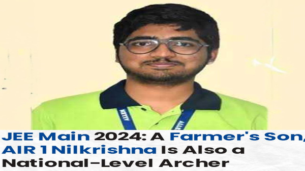 JEE Main 2024 Topper Gajare Nilkrishna Nirmalkumar is Preparing for JEE Advanced, Targeting CSE ...