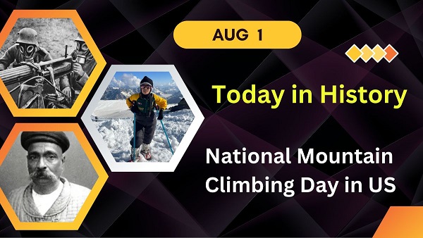 Today in History (August 1): From Tilak's Historical Influence to Mountain Climbing Triumphs ...